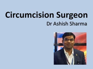 Understanding Circumcision Surgery: Procedure, Benefits, and Risks | PPT