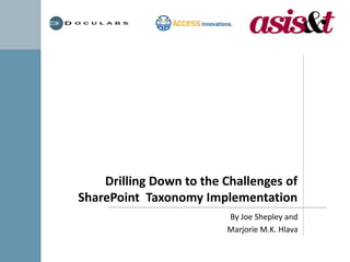 Drilling Down to the Challenges of SharePoint Taxonomy Implementation | PPT