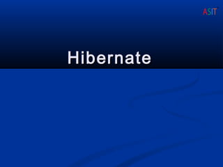 Learn HIBERNATE at ASIT | PPT
