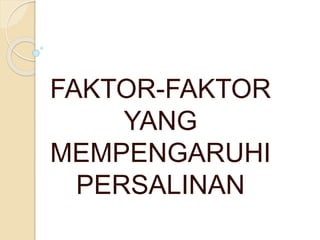 ASKEB II FAKTOR-FAKTOR YANG MEMPENGARUHI PERSALINAN.pptx
