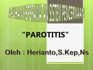 ASKEP DIGESTIF PAROTITIS oleh Herianto.pptx