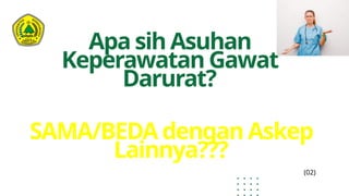 ASUHAN KEPERAWATAN KEGAWATDARURATAN 2024 | PPTX