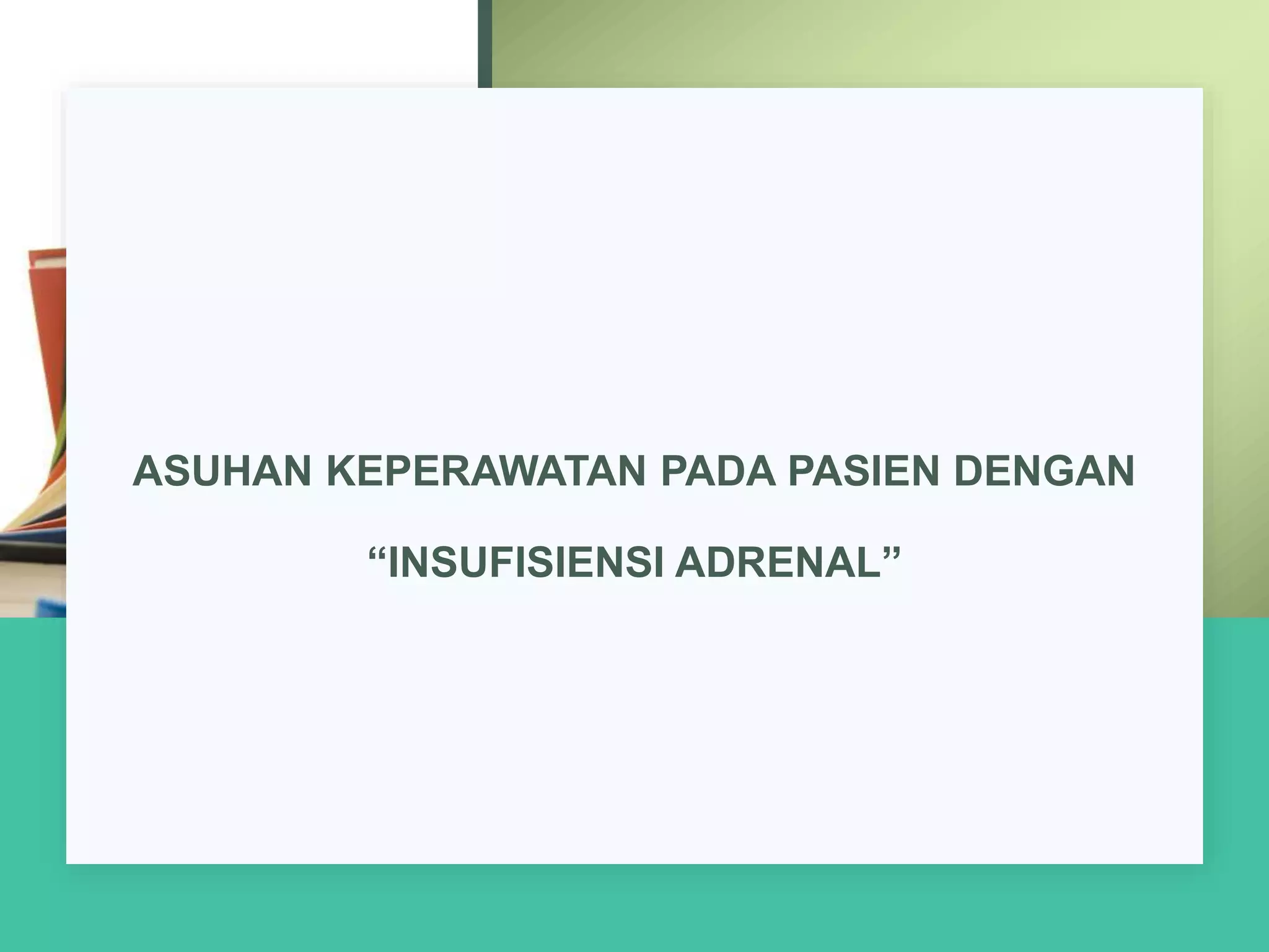 ASKEP Insufisiensi Adrenal.pptx