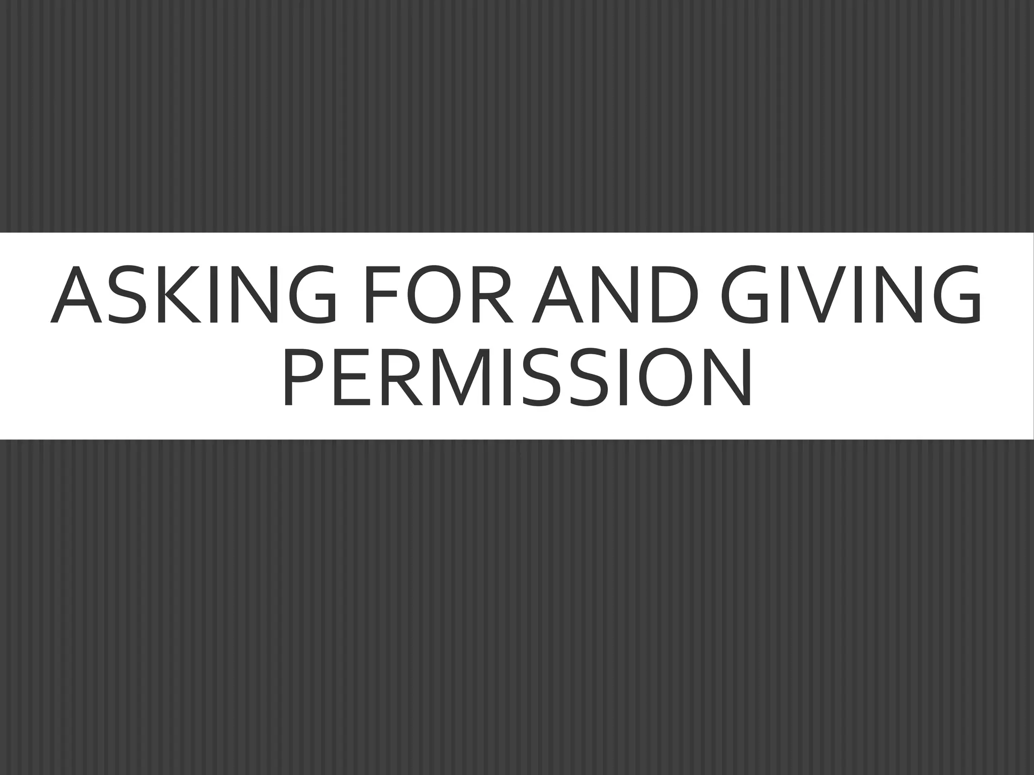Asking for and giving permission | PPTX