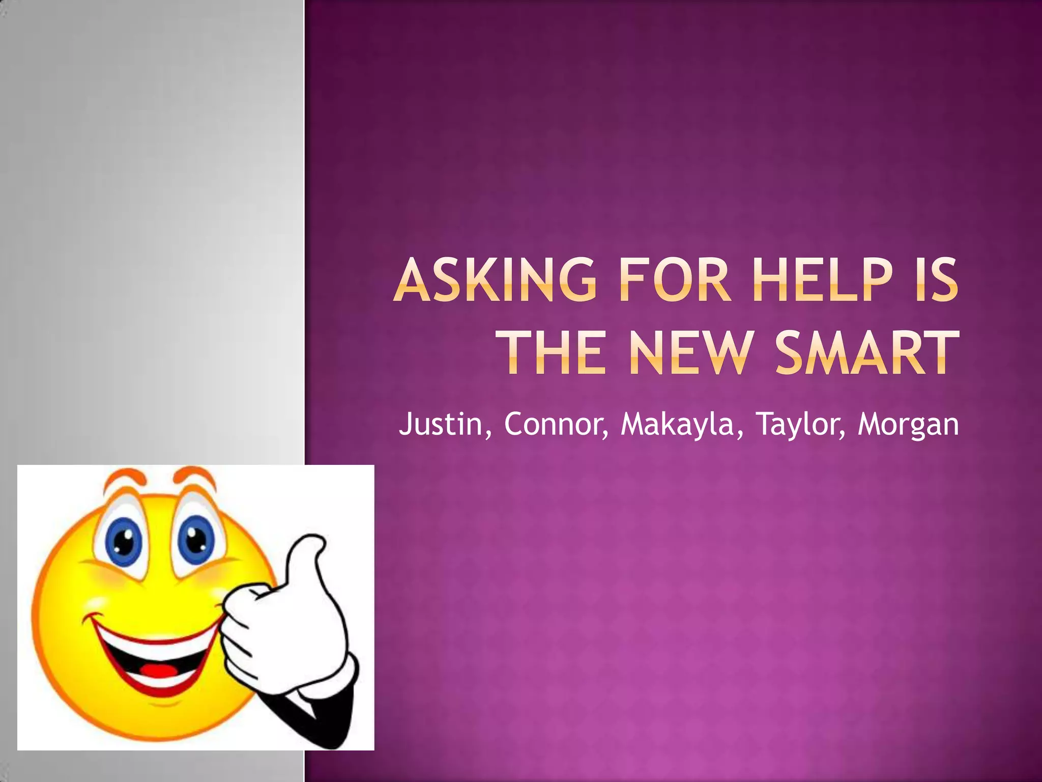 Asking for help is the new smart revised | PPTX | Educational ...
