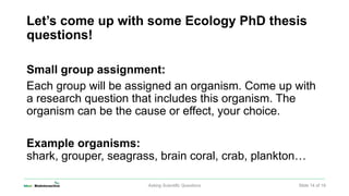 Asking Scientific Questions biointrractive | PPTX | Biological Sciences ...