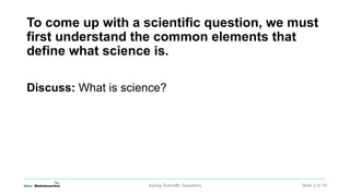 Asking Scientific Questions biointrractive | PPTX | Biological Sciences ...