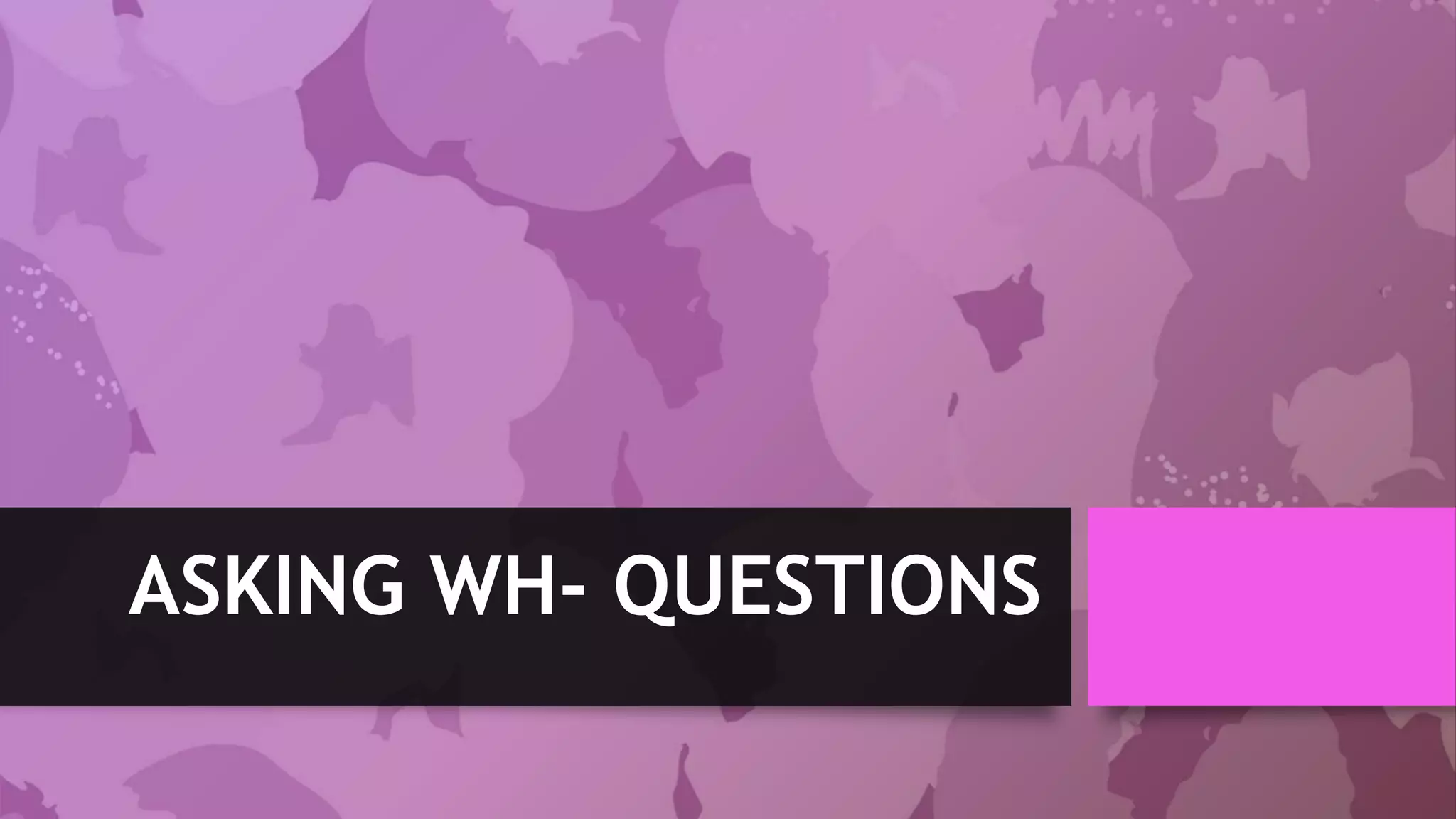 ASKING WH QUESTIONS.pptx