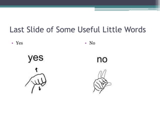 ASL basics | PPTX | Ear, Nose and Throat Conditions | Diseases and ...