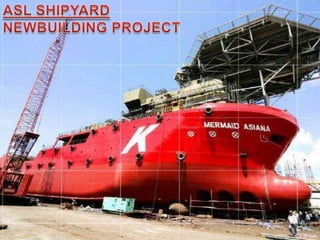 ASL SHIPYARD - Company Profile | PPT