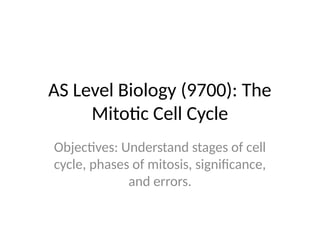 AS_Level_Biology_9700_Mitotic_Cell_Cycle.pptx