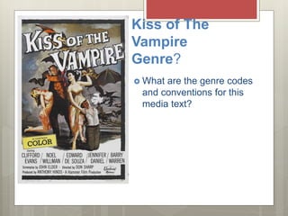 ASY1 Media Studies C1SA Kiss of the Vampire: language and representation | PPTX