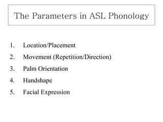 Asl phonology, classes of speech sounds, and feature specifications ...
