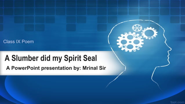 A slumber did my Spirit Seal | PPT | Bereavement | Family and Relationships