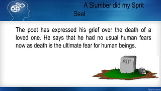 A slumber did my Spirit Seal | PPT
