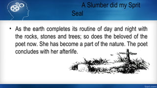 A slumber did my Spirit Seal | PPT