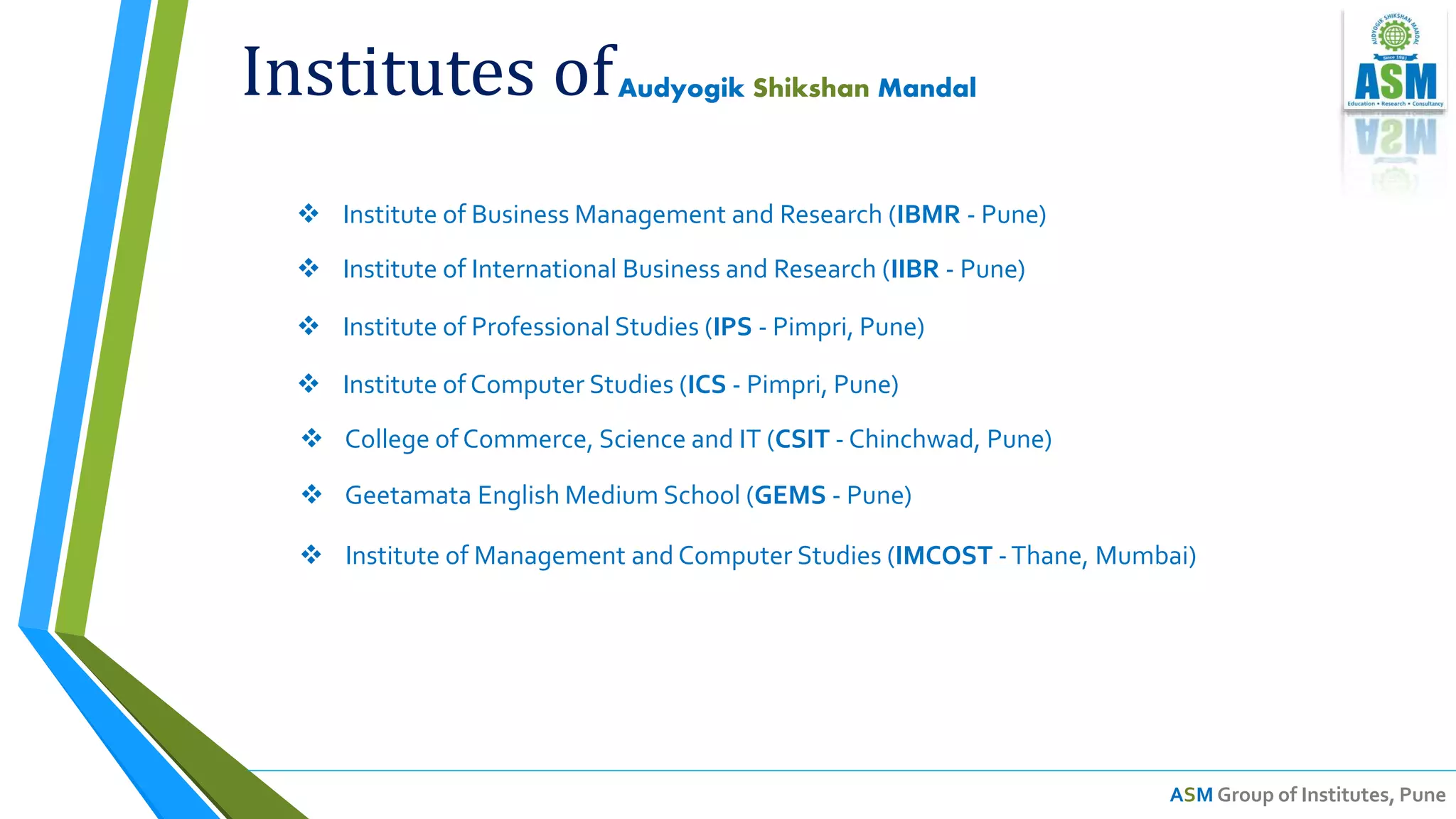 Audyogik Shikshan Mandal - ASM Group of Institutes | PPT