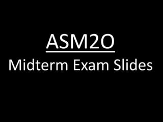 ASM2O - Midterm Exam Slides | PPTX