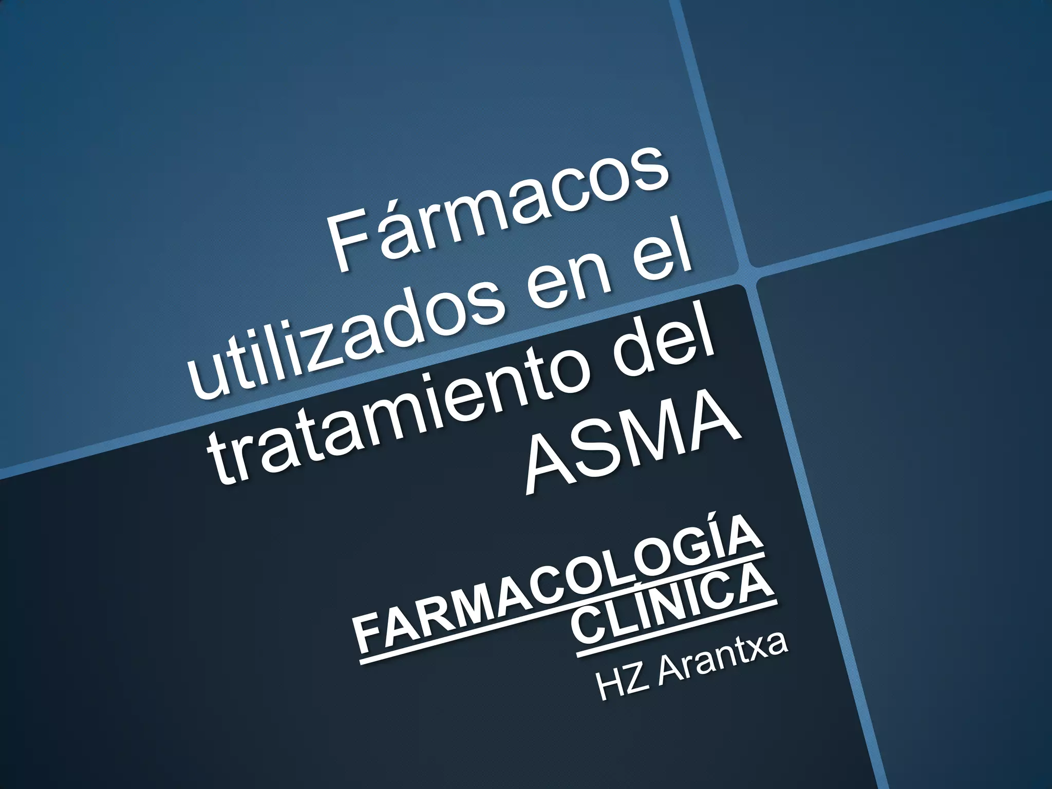 Asma, fármacos, generalidades de asma, glucocorticoides, metilxantinas ...