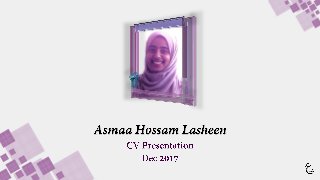 Asmaa Lasheen | CV presentation | PPT