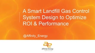 A Smart Landfill Gas Control System Design to Optimize ROI ...