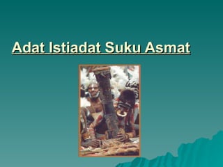 Asmat | PPT