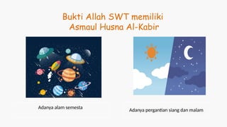 Asmaul Husna yang Allah miliki yaitu Al-Kabir | PPT