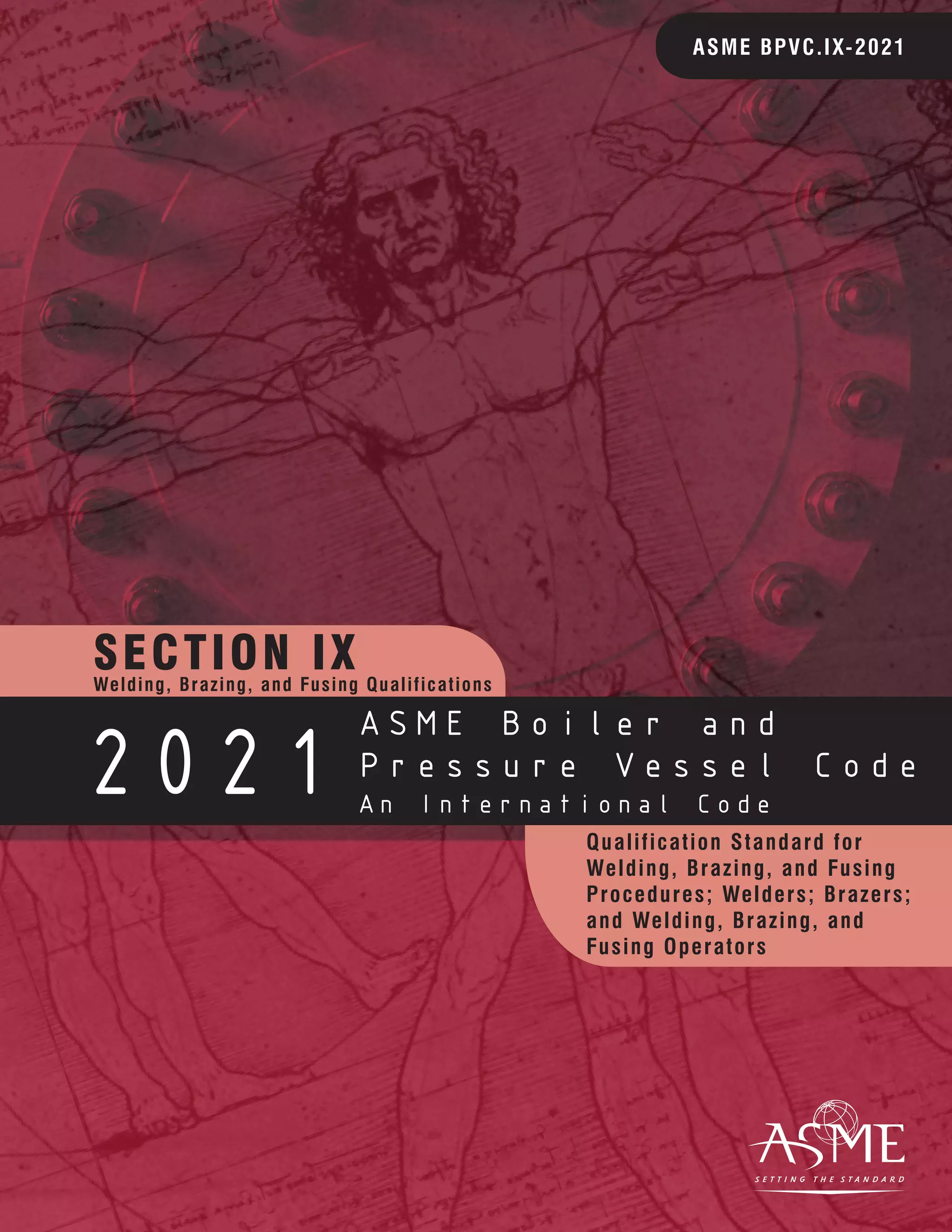 ASME BPVC 2021 Section IX - Qualification Standard for Welding, Brazing, and Fusing Procedures ...