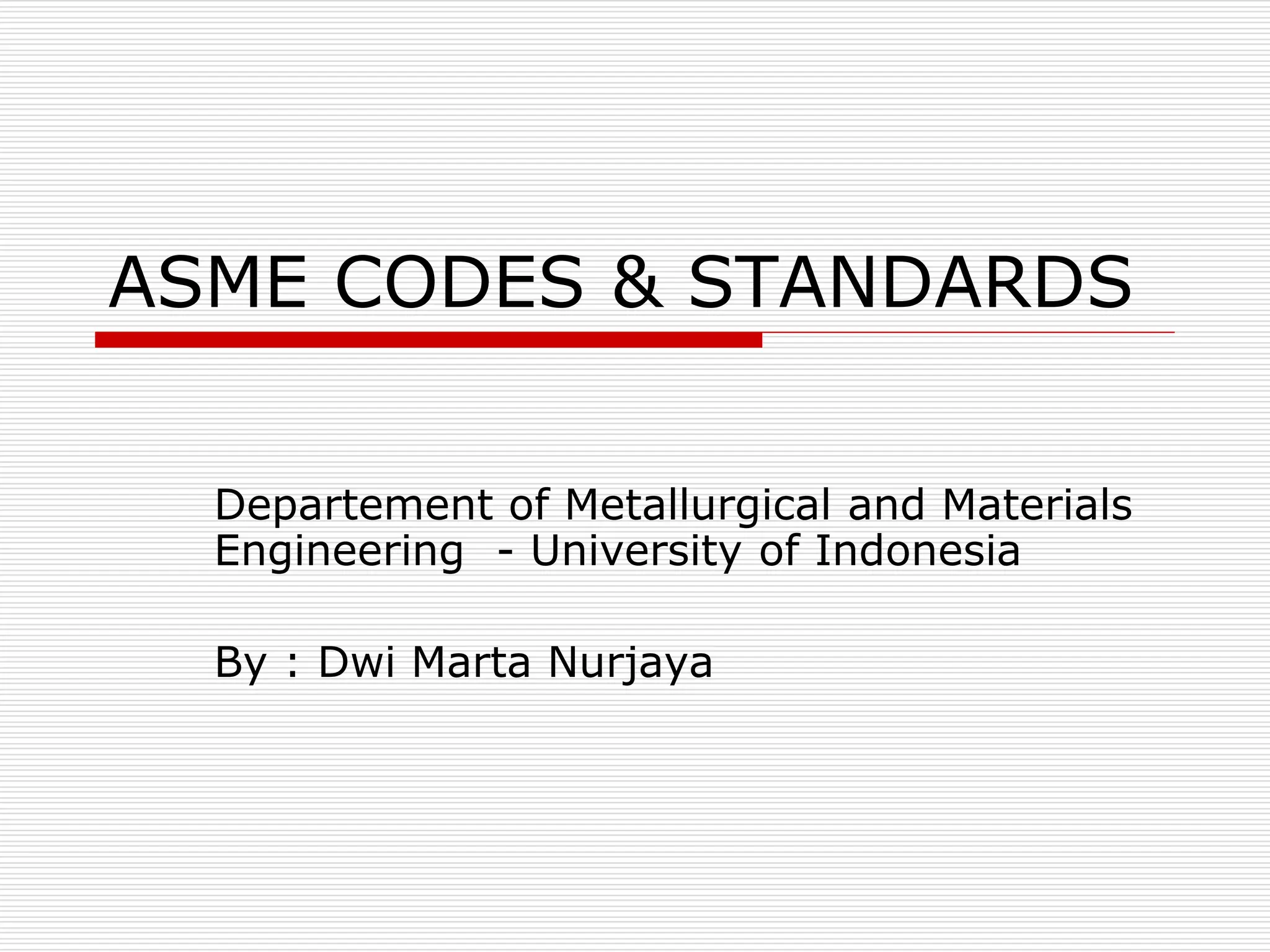 ASME CODES & STANDARDS - department of metallurgy.ppt