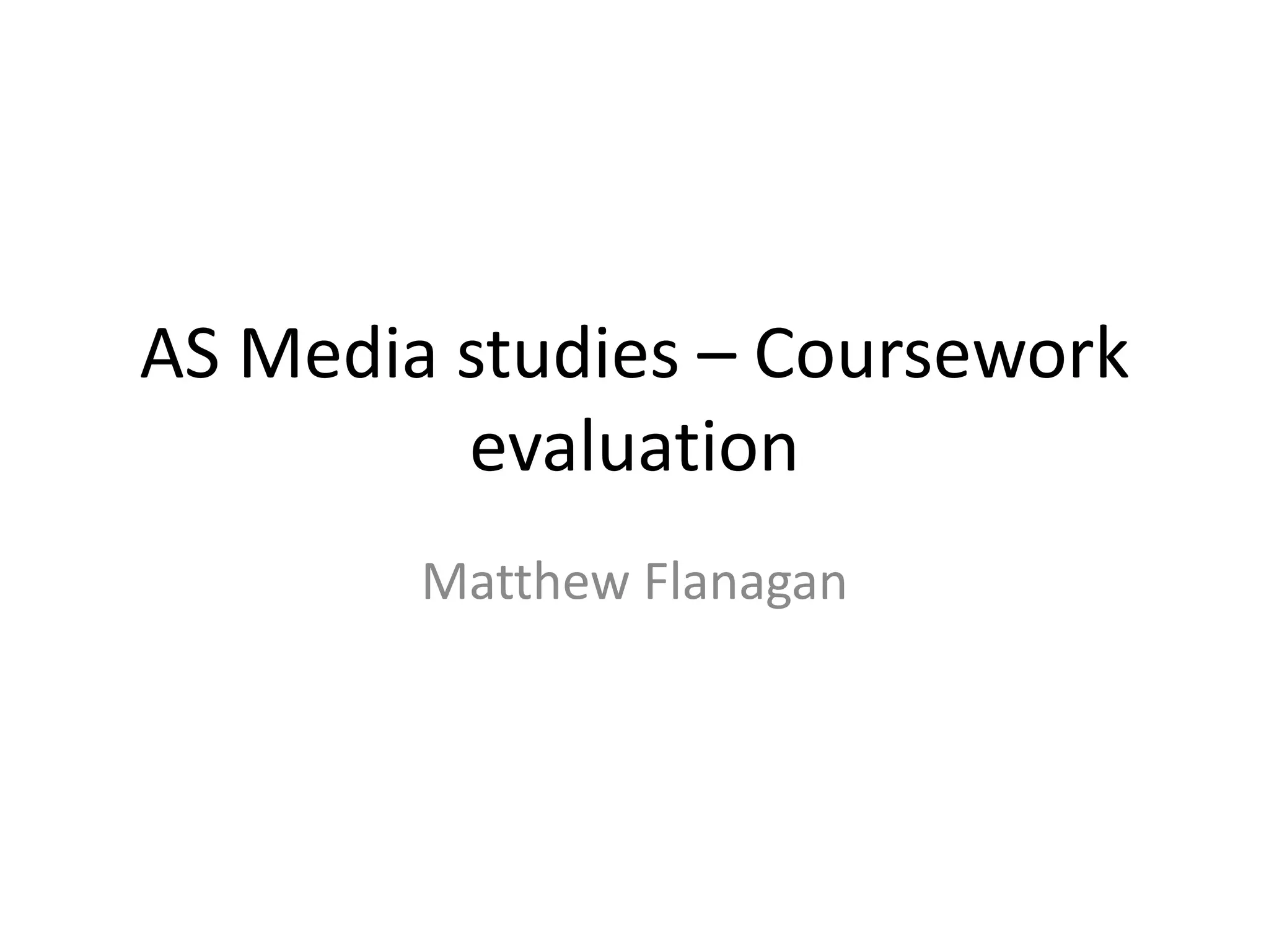 As media studies – coursework evaluation | PPT