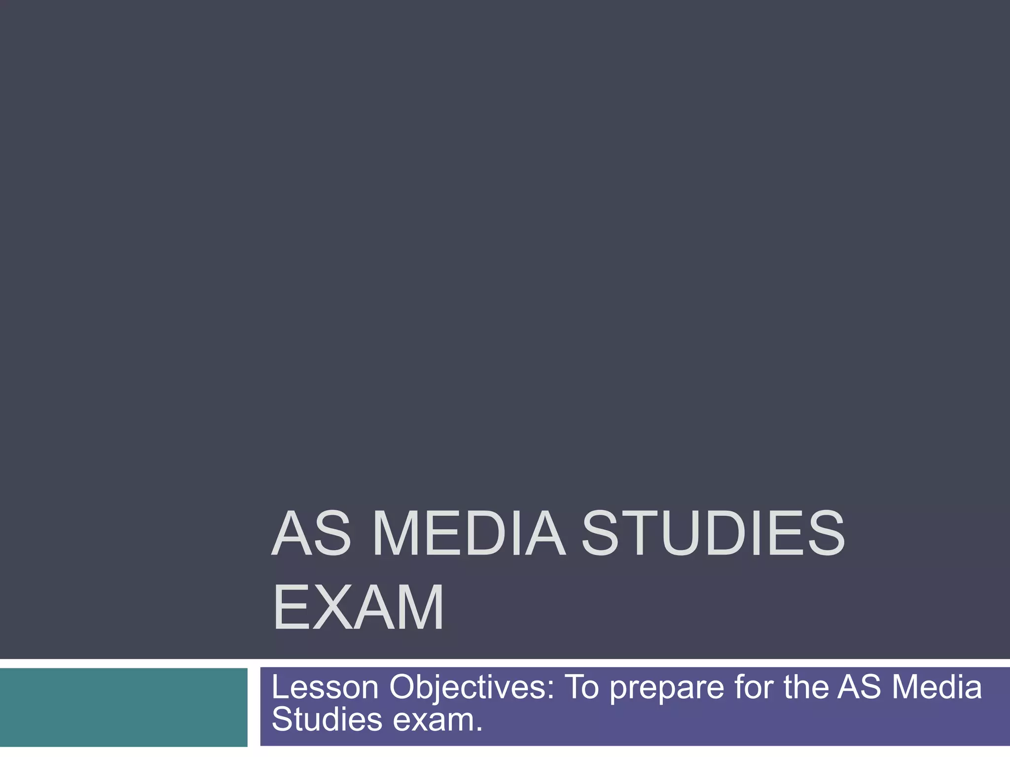 As Media Studies Exam | PPTX