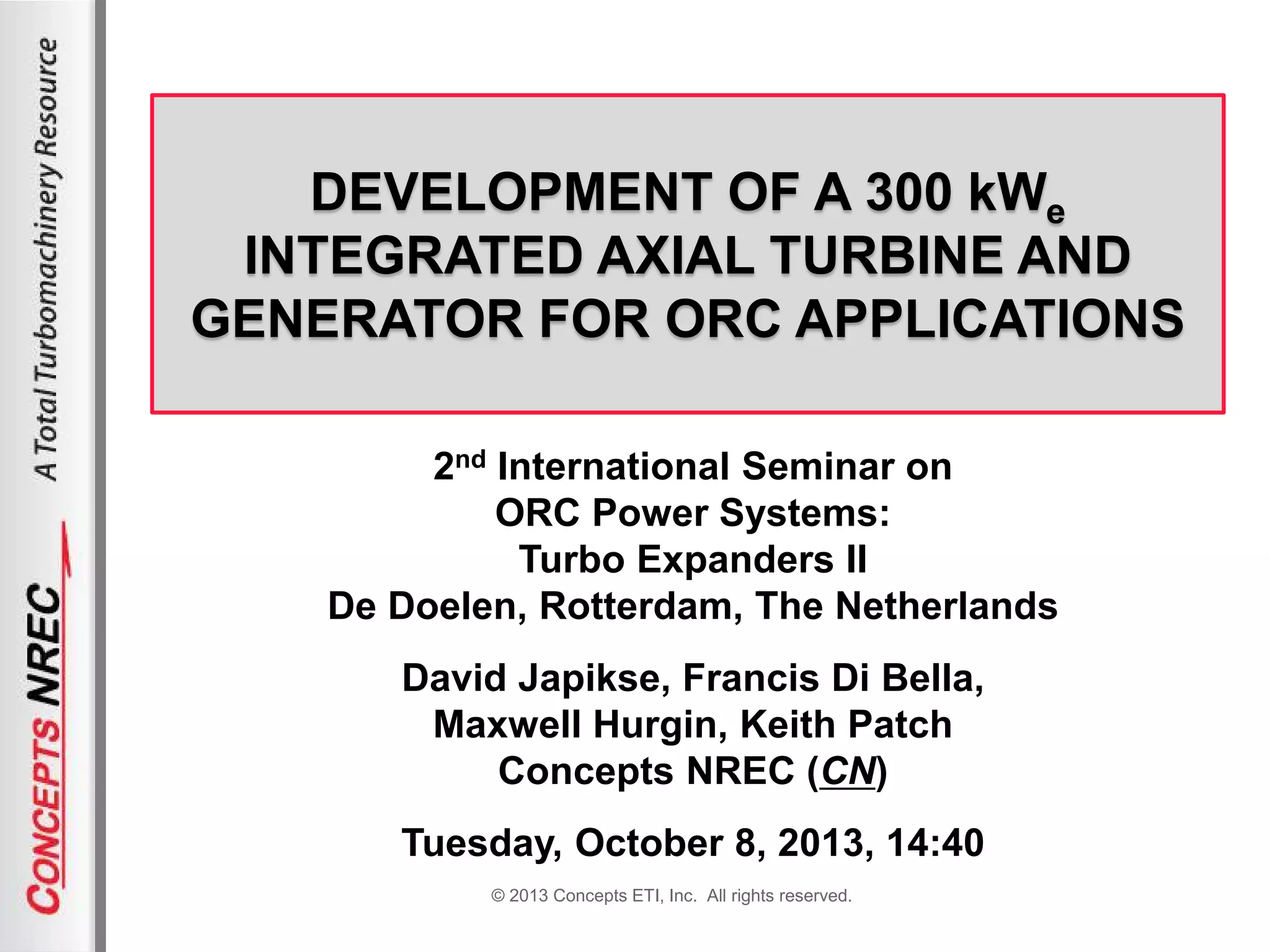 Development of a 300 kWe Integrated Axial Turbine and Generator for ORC ...