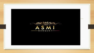 Asmi Banquet | PPTX