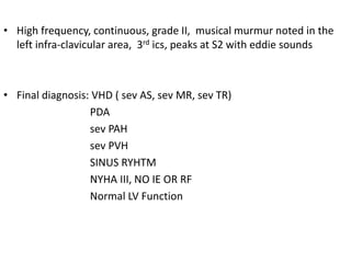 multivalvular heart disease AS, MR WITH PDA.pptx