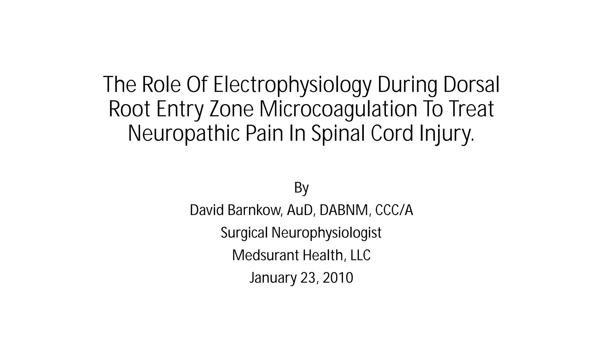 The Role of Electrophysiology During Dorsal Root Entry Zone ...