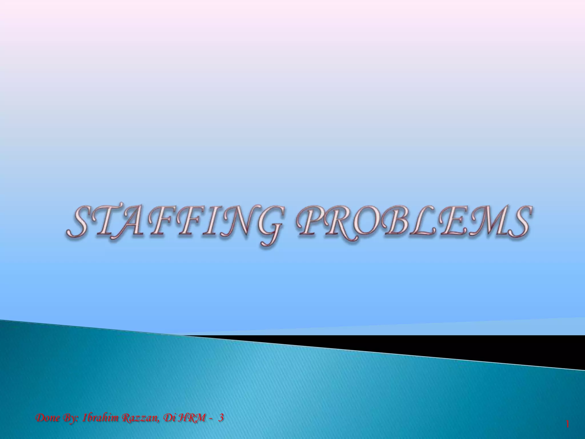 Staffing Problems | PPT