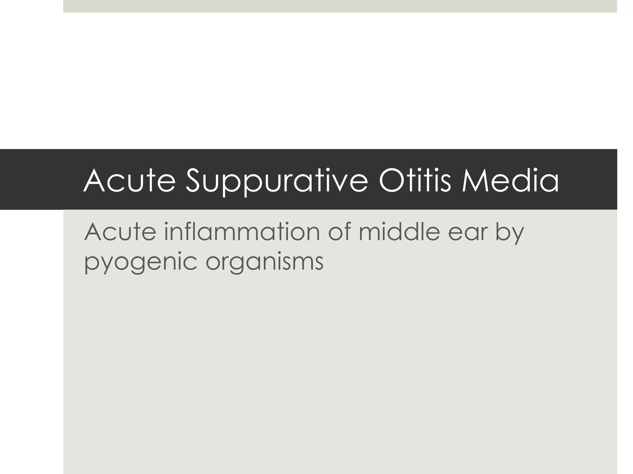 Acute Suppurative Otitis Media | PPTX