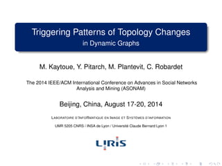 Triggering patterns of topology changes in dynamic attributed graphs | PPT