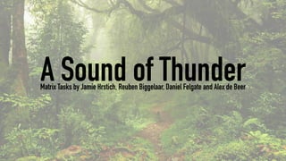 A Sound of Thunder Presentation - Reuben, Daniel F, Jamie and Alex dB | PDF