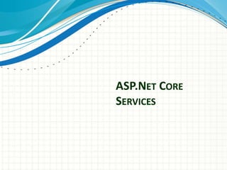 ASP.Net Core Services | PPT
