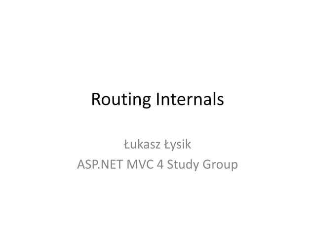ASP.NET MVC 4 - Routing Internals | PPT