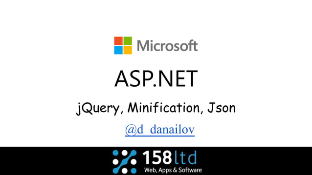 ASP.NET MVC - jQuery, Minification, Json | PPT