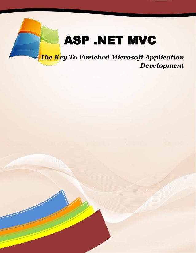 ASP .NET MVC – The Key To Enriched Microsoft Application Development