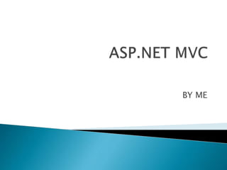 ASP.NET MVC. | PPTX | Web Design and HTML | Internet
