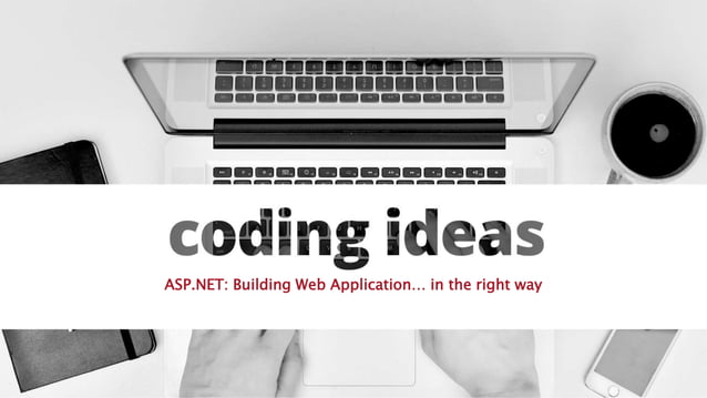 ASP.NET - Building Web Application..in the right way! | PPT