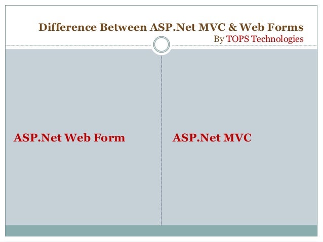 What Is The Difference Between Aspnet Mvc And Web Forms