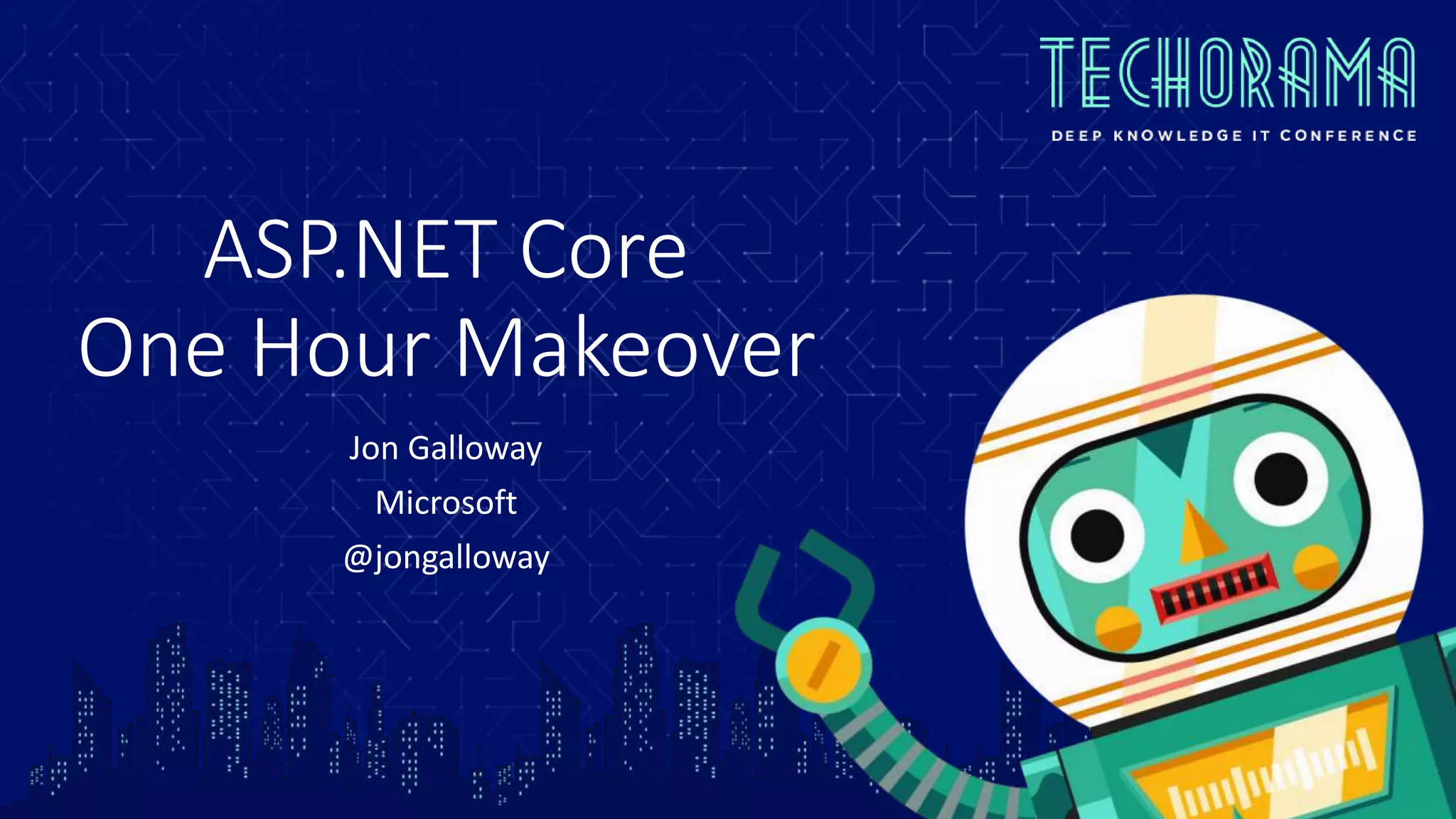 Techorama 2019 - ASP.NET Core One Hour Makeover | PPTX | Web Design and HTML | Internet