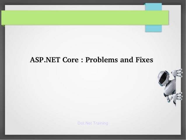 Asp dot-net core : problems and fixes Asp dot-net core : problems and fixes
