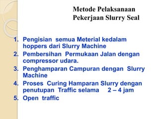 Pengaspalan Slurry Seal Presentation.ppt