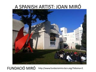 A Spanish artist:Joan Miró | PPTX